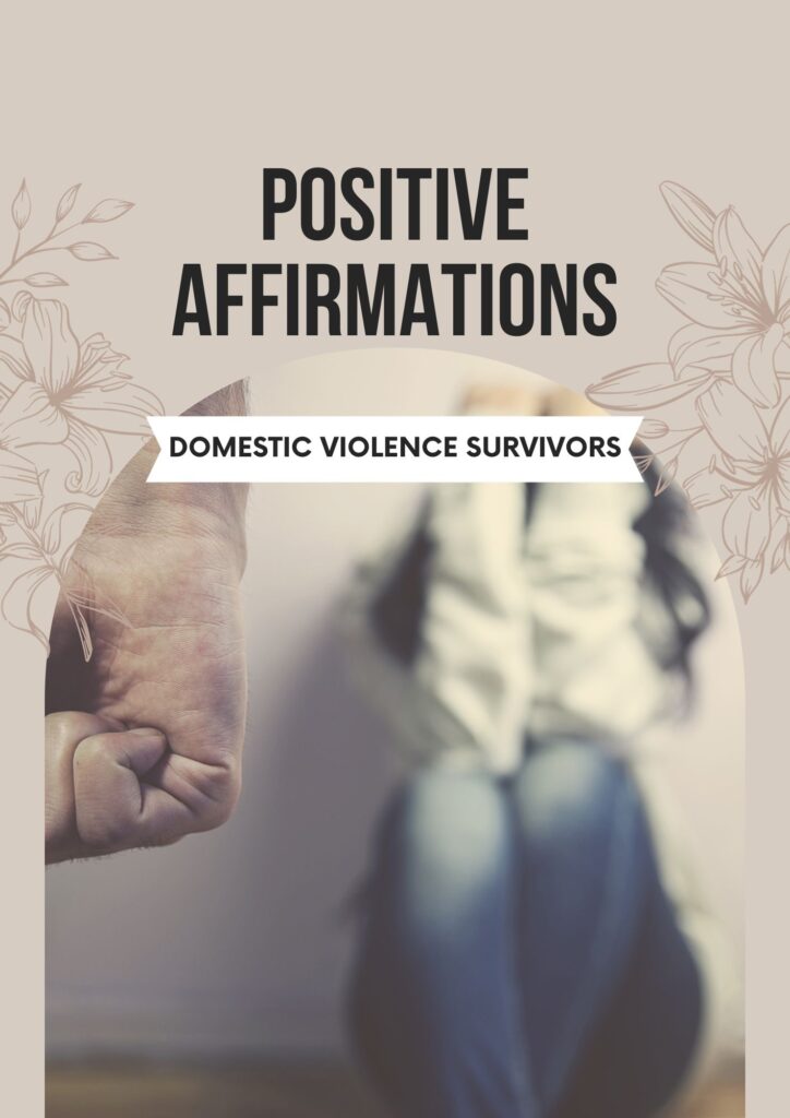 48 Powerful Positive Affirmations for Domestic Violence Survivors