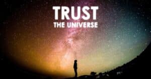 50 Empowering Affirmations for Trusting the Universe and Unlock Its Infinite Blessings
