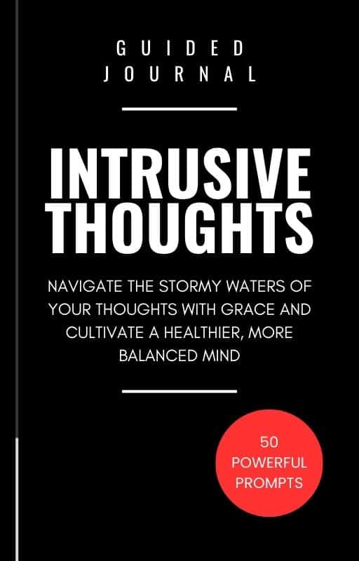 50 Journal Prompts to Uproot Intrusive Thoughts & Stop Obsessive Rumination